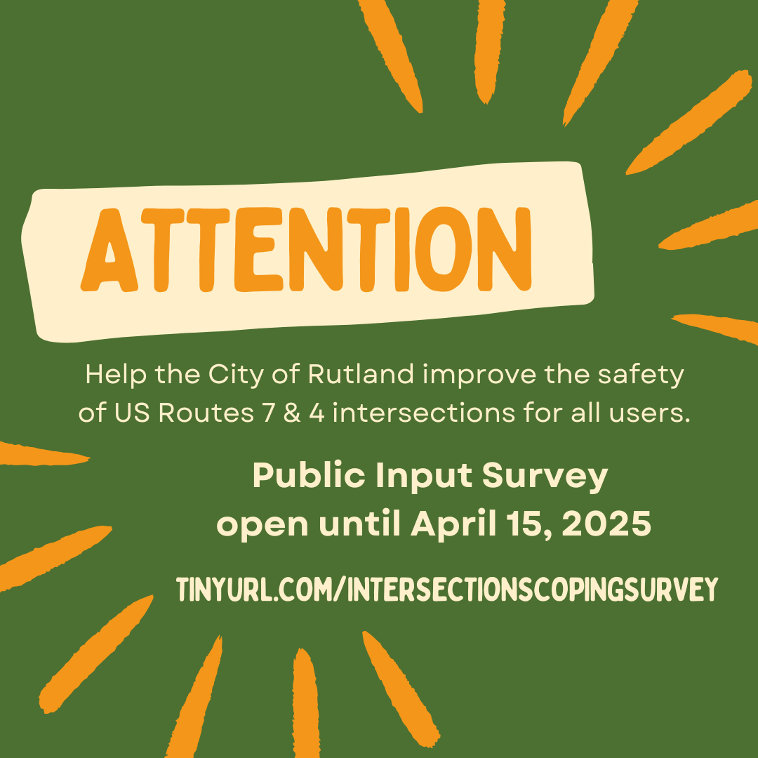 Public Input Survey: (March 26 to April 15, 2025) Rutland City Route 7 ...